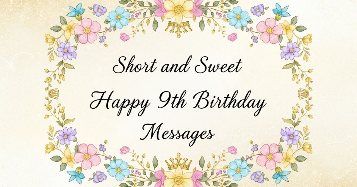 150+ Happy 9th Birthday Wishes, Messages & Quotes for Boys and Girls
